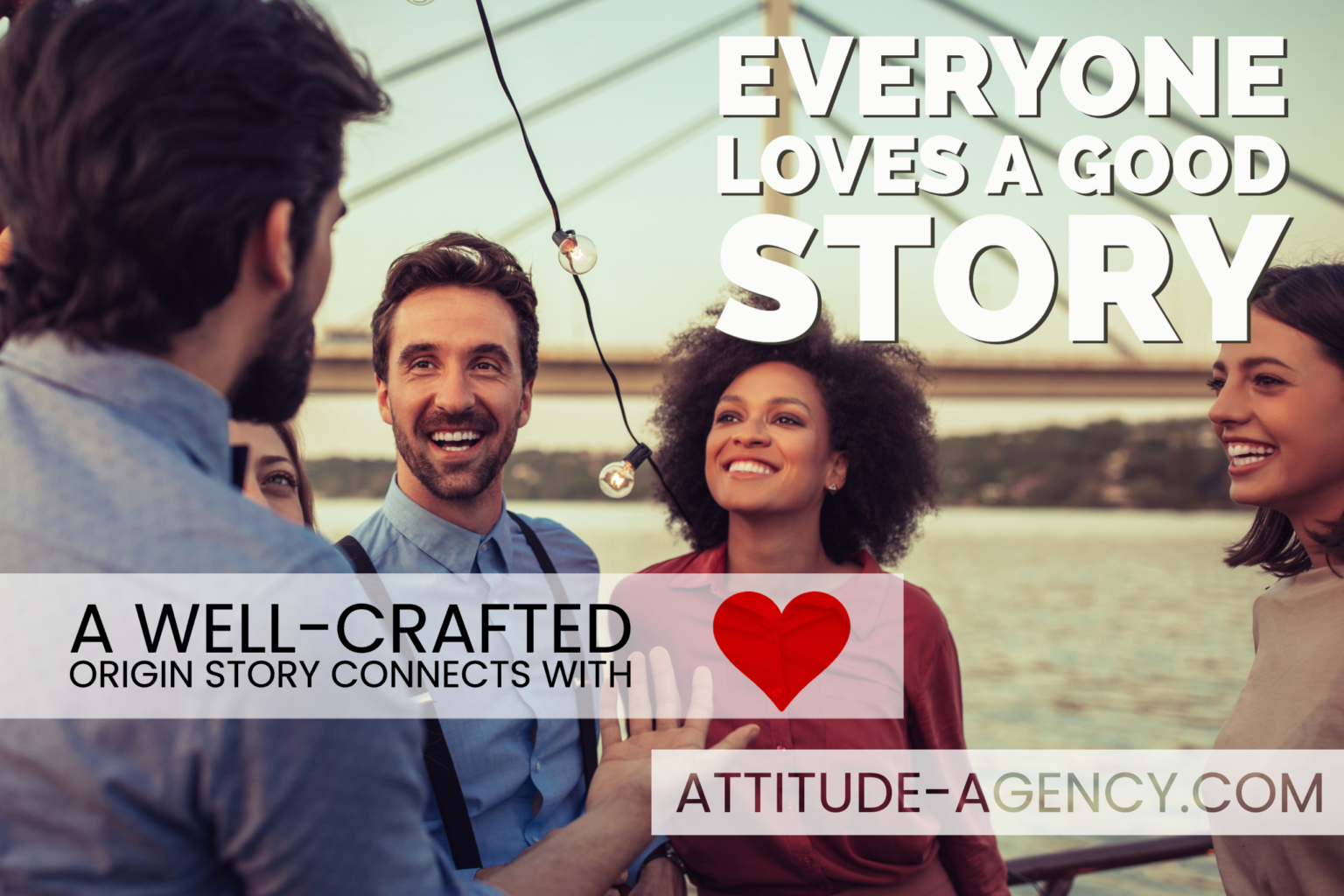 A Well-Crafted Origin Story Connects with Heart – Attitude Agency